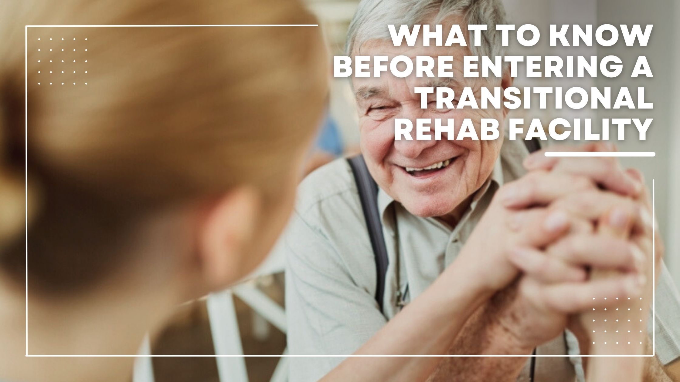 What to Know Before Entering a Transitional Rehab Facility - Adams Farm ...